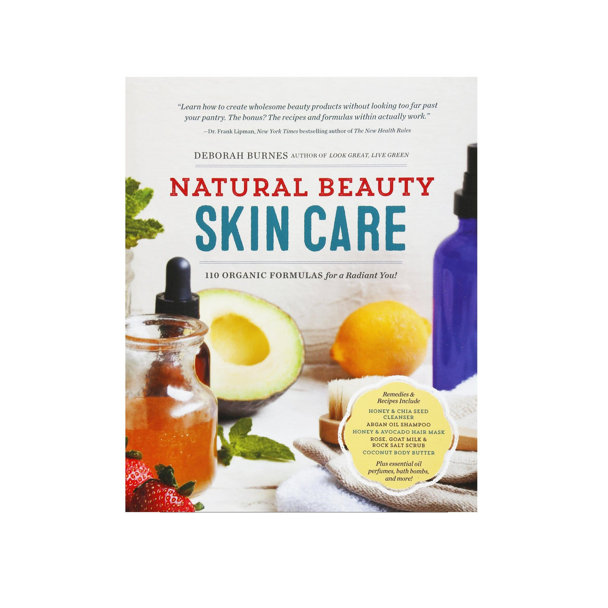 Natural Beauty Skin Care: 110 Organic Formulas for a Radiant You ...
